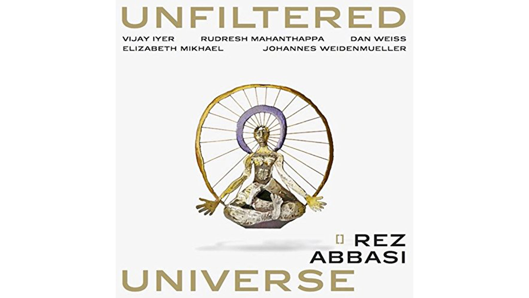 Rez Abassi: Unfiltered Universe — ‘precisely fused beats’